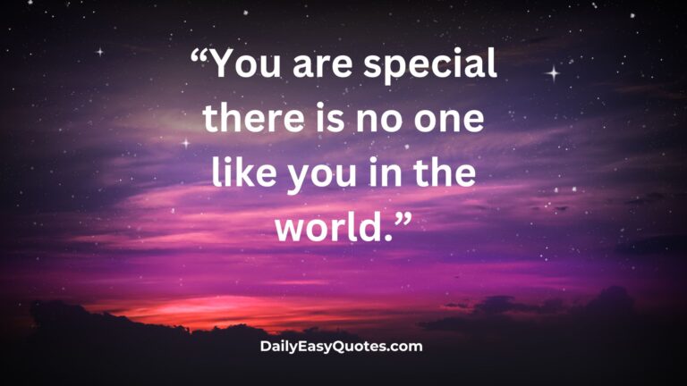 40+ Best You Are Special Quotes to Make you Feel Loved
