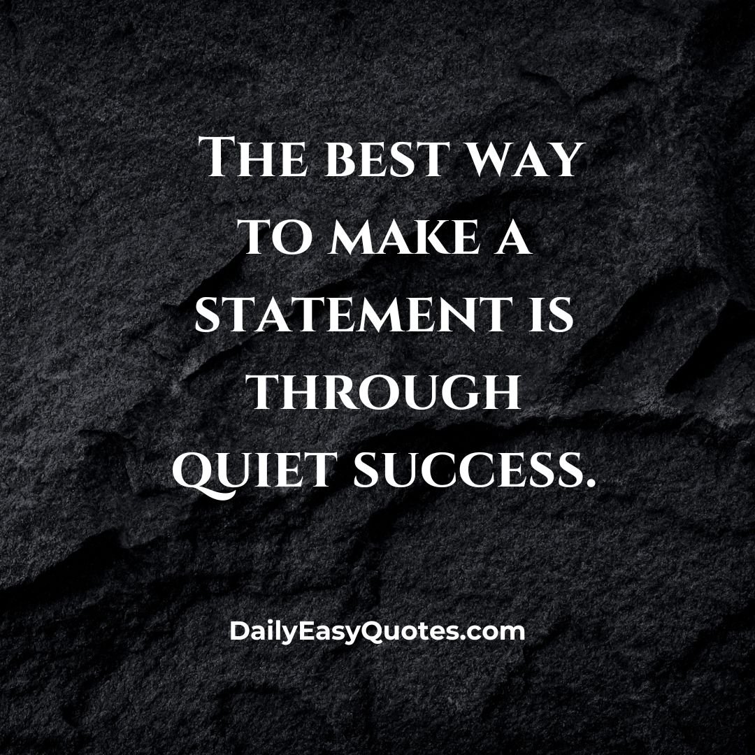 60 + Work Hard In Silence Quotes to Let Your Success Speak