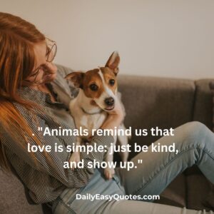 100 Heartfelt Animal Quotes That Inspire Love and Connection
