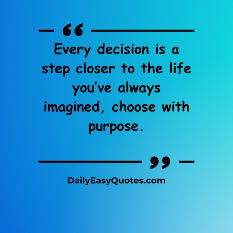250 Decision Quotes Wisdom for Tough Choices, Bold Actions